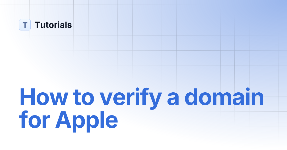 How to verify a domain for Apple | General Tutorials | Tutorials